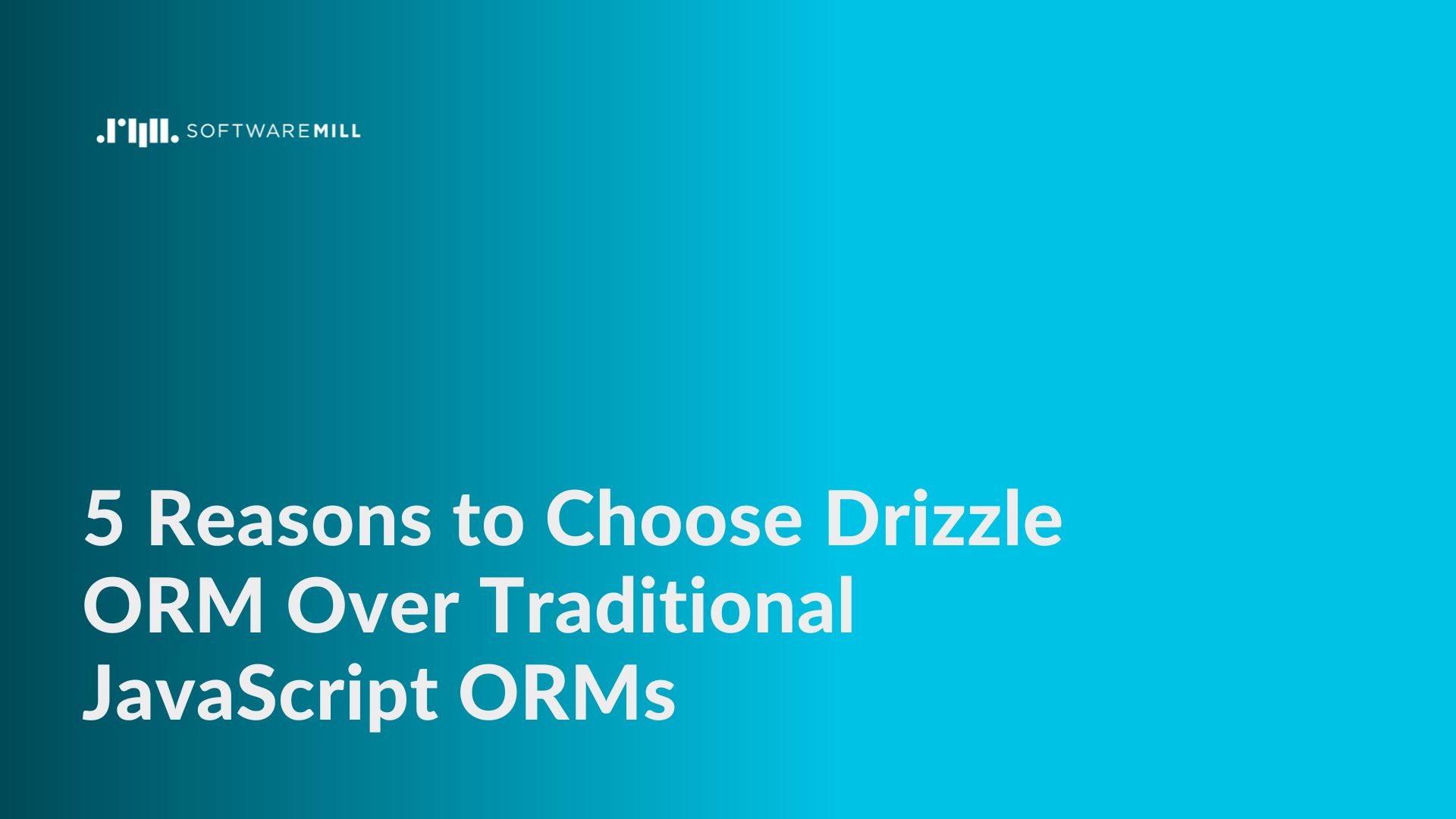 5 Reasons to Choose Drizzle ORM Over Traditional JavaScript ORMs